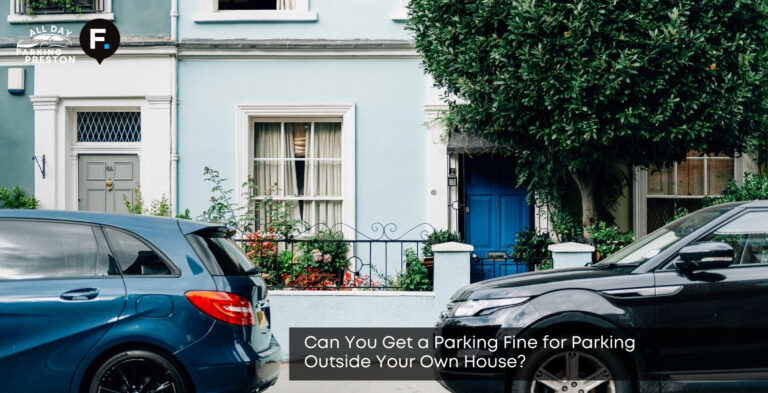 Can You Get a Parking Fine for Parking Outside Your Own House ...